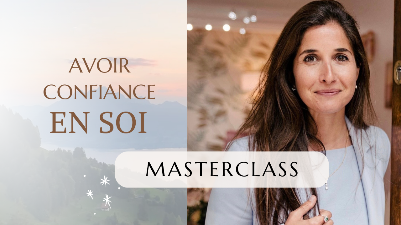 Replay Masterclass : (Re)trouver une saine confiance en soi